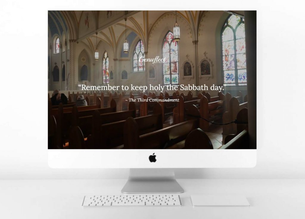 Remembering to Keep Holy The Sabbath + Genuflect